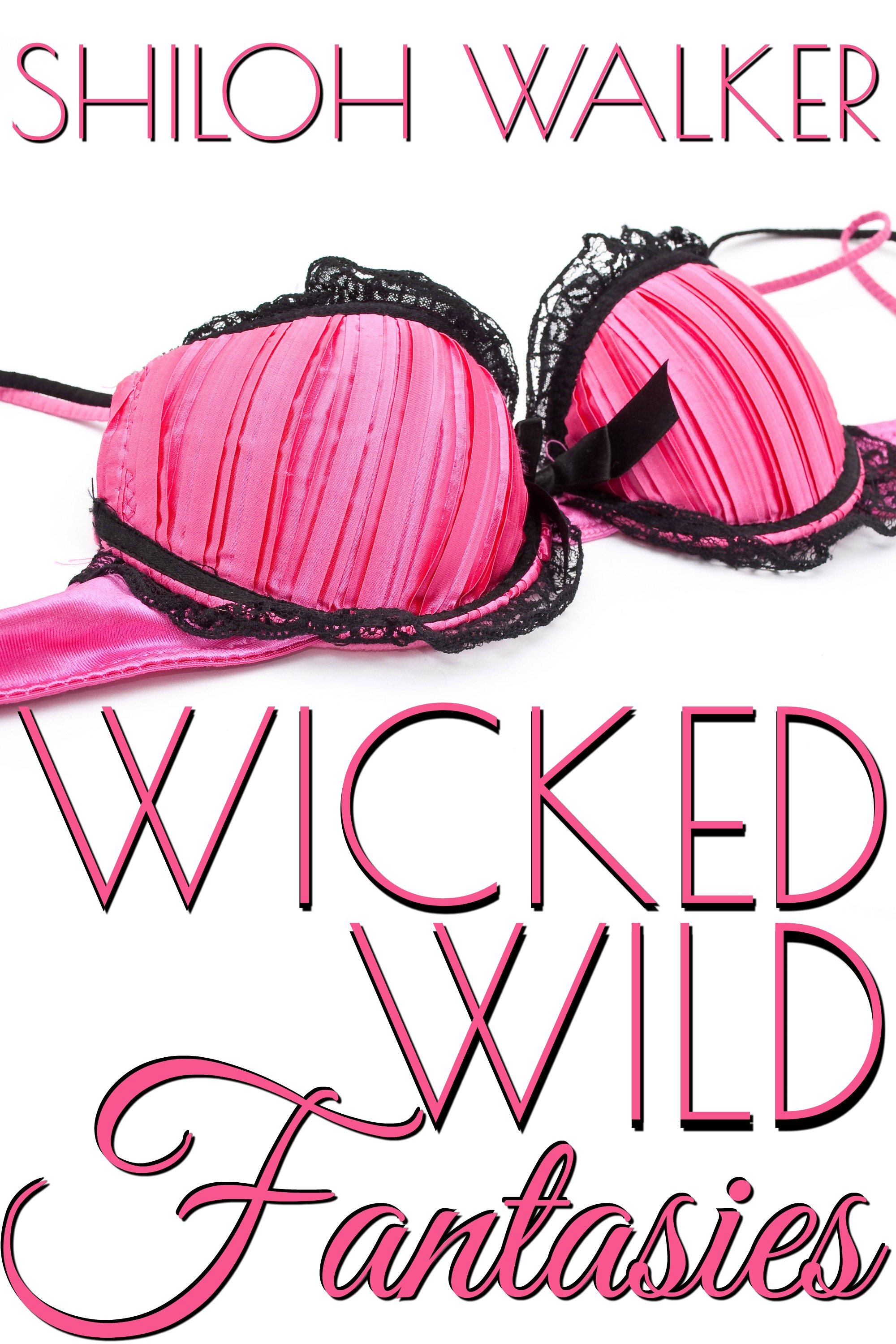 Wicked Wild Fantasies - SHILOH WALKER